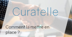 Mise sous curatelle : Principes, types, conditions et mise en place