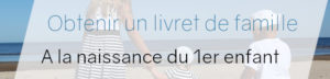 Livret de famille : principes, fonctionnement et délivrance