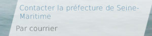 Contacter la préfecture de Seine-Maritime à Rouen : Informations utiles