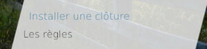 Installer une clôture : Les documents préalables et réglementations